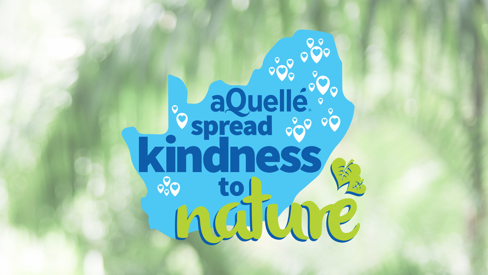 Spread Kindness to Nature – aQuellé
